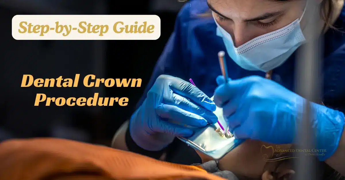 Dental Crown Procedure: Guide by Cedar Knolls Dentist