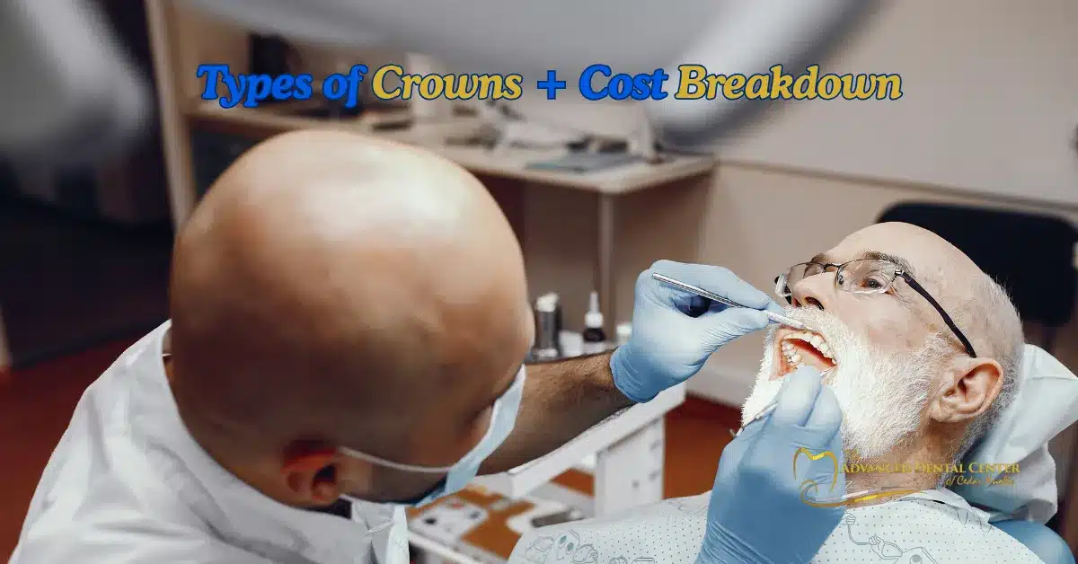 Types of Dental Crowns and Cost | The Advanced Dental Center